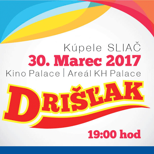 DRIŠĽAK | TICKETPORTAL vstupenky na dosah - divadlo, hudba, koncert ...